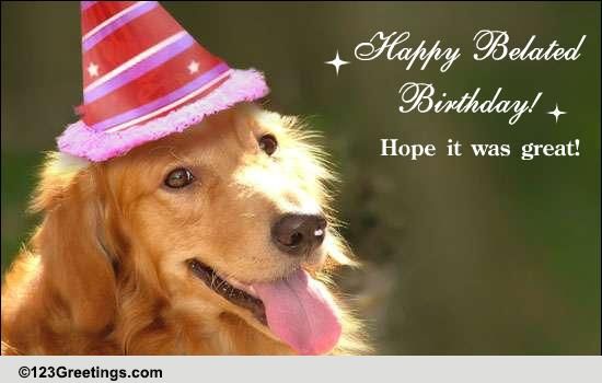 Birthday Belated Wishes Cards Free Birthday Belated Wishes ECards 