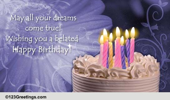 Belated Happy Birthday Free Belated Birthday Wishes ECards 123 Greetings