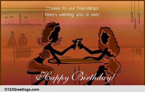 A Birthday Toast Free For Best Friends Ecards Greeting Cards 123