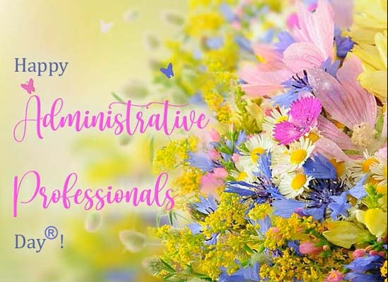 Sending Your Way Bloom Of Happiness... Free Happy Administrative Professionals Day® eCards | 123 ...