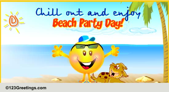Rub On A Tan And Hit The Beach... Free Beach Party Day eCards | 123 ...
