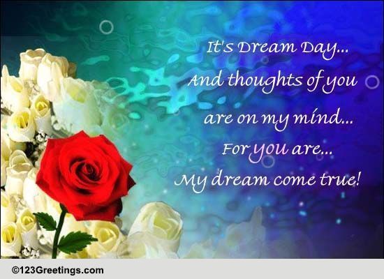 My Dream Come True... Free Dream Day eCards, Greeting Cards | 123 Greetings