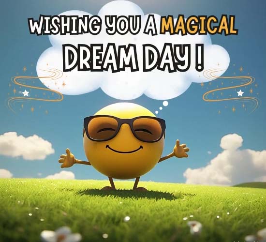 Wishing You A Magical Dream Day. Free Dream Day eCards, Greeting Cards ...