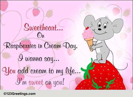 I Am Sweet On You... Free National Raspberries in Cream Day eCards ...