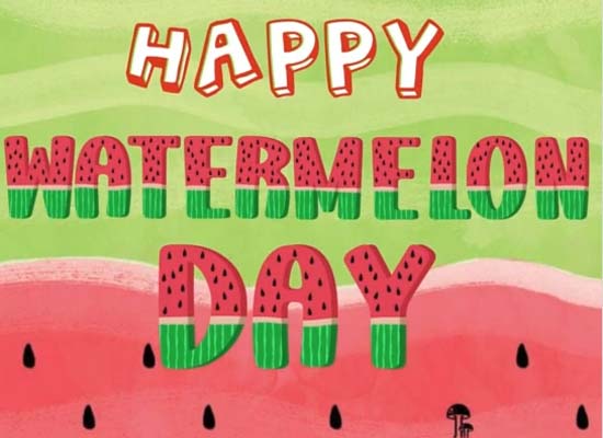 Joyful Wish For Everyone Free National Watermelon Day eCards | 123 ...