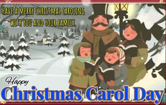 Christmas Caroling With The Family. Free Christmas Carol Day eCards ...