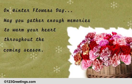 Winter Memories... Free Winter Flowers Day eCards, Greeting Cards | 123 ...