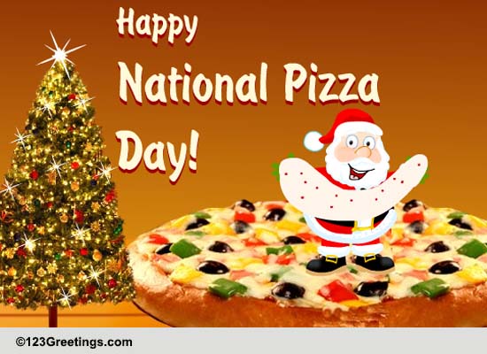 National Pizza Day Fun! Free National Pizza Day eCards, Greeting Cards | 123 Greetings