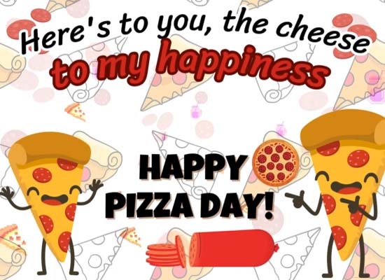 With You, Life Is A Pizza Party. Free National Pizza Day eCards | 123 Greetings