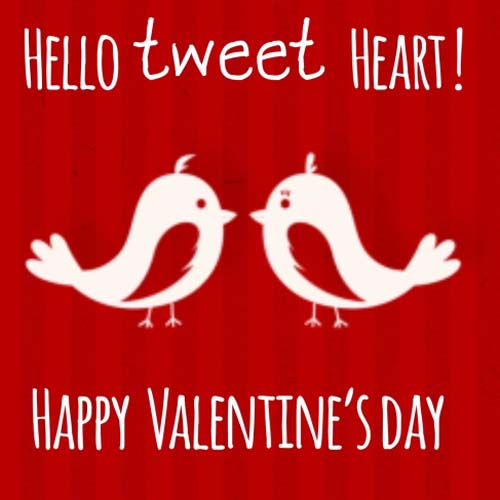 Hello Tweet Heart!! Free Happy Valentine's Day eCards, Greeting Cards ...