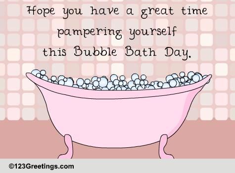 Enjoy Bubble Bath Day! Free Bubble Bath Day eCards, Greeting Cards ...
