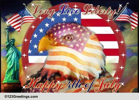 Long Live Liberty! Free Happy Fourth of July eCards, Greeting Cards ...