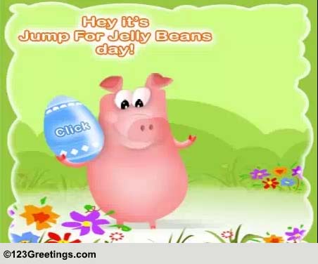 Jump For Jelly Beans Day. Free Jump for Jelly Beans Day eCards | 123 ...