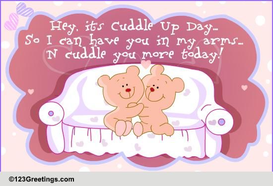 You In My Arms... Free Cuddle Up Day eCards, Greeting Cards | 123 Greetings