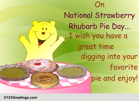Have A Great Time... Free National Strawberry Rhubarb Pie Day eCards ...