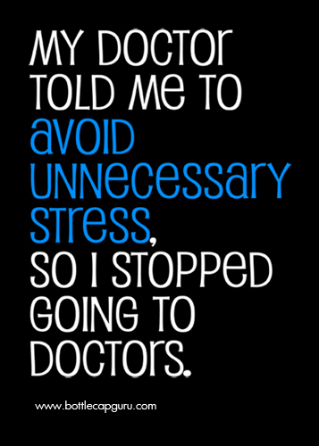 Avoid Unnecessary Stress. Free Doctor's Day eCards, Greeting Cards ... Avoid Unnecessary Stress. Free Doctor's Day eCards, Greeting Cards ...