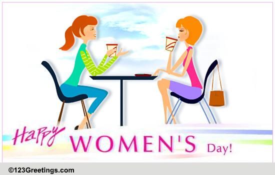 Between Friends On Womens Day Free Between Women Ecards 123 Greetings