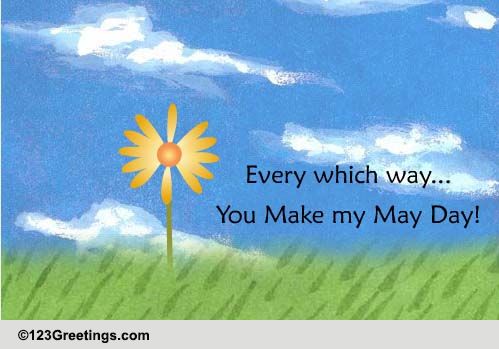 You Make My Day! Free May Day eCards, Greeting Cards | 123 Greetings