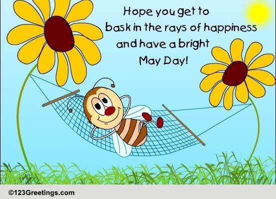 Bask In Happiness... Free May Day eCards, Greeting Cards | 123 Greetings