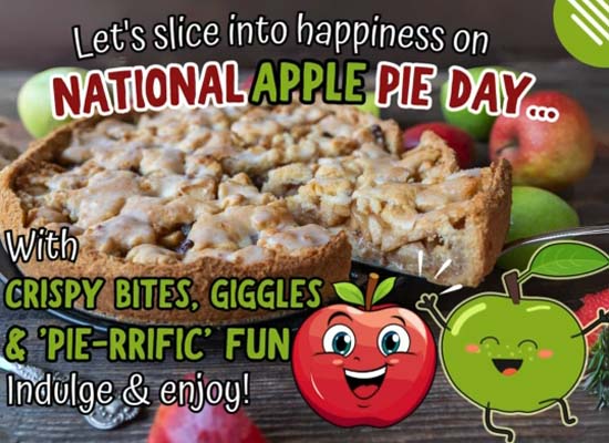 Let’s Slice Into Happiness. Free National Apple Pie Day eCards | 123 ...