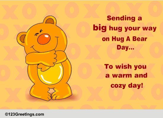 Warm And Cozy Day Free Hug A Bear Day Ecards Greeting Cards 123