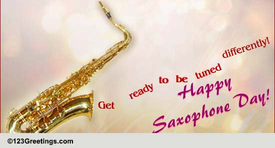 Get Ready To Be Tuned! Free National Saxophone Day eCards | 123 Greetings