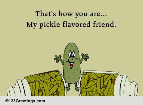 Pickle Appreciation Day Compliment... Free National Pickle Day eCards ...