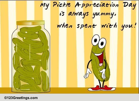 You Make It Yummy... Free National Pickle Day eCards, Greeting Cards ...