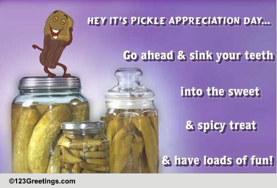 Sweet And Spicy Treat! Free National Pickle Day eCards, Greeting Cards ...