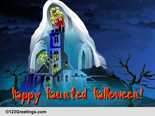 Happy Haunted Halloween! Free Haunted House eCards, Greeting Cards ...