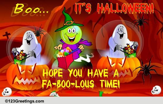 Have A Fa-boo-lous Halloween! Free Trick or Treat eCards, Greeting ...