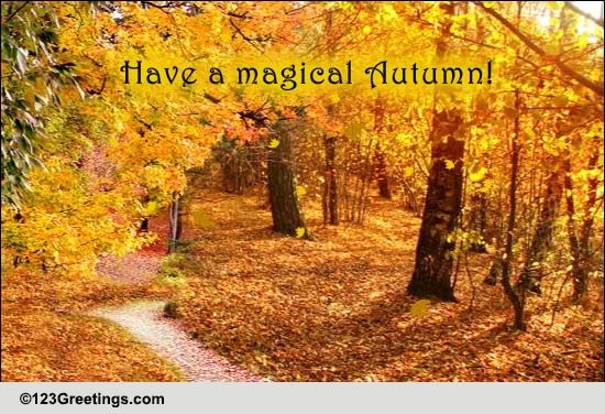 Enjoy The Magic Of Autumn! Free Magic of Autumn eCards, Greeting Cards ...