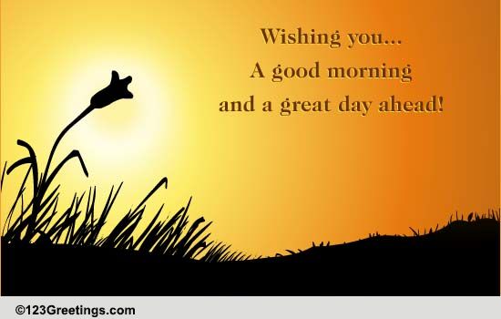Wishing A Good Morning! Free Good Morning eCards, Greeting Cards | 123 ...