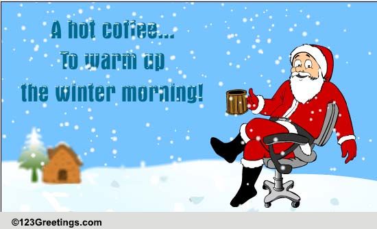 Morning Coffee With Santa! Free Good Morning eCards, Greeting Cards ...