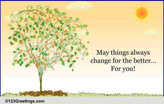 Life Changes! Free Encouragement eCards, Greeting Cards | 123 Greetings