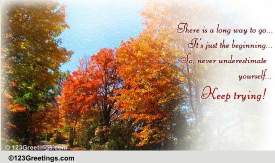 Keep Trying! Free Encouragement eCards, Greeting Cards | 123 Greetings
