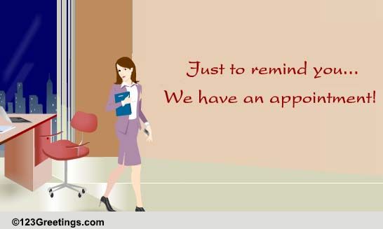 Appointment Reminder! Free Appointments eCards, Greeting Cards | 123 ...