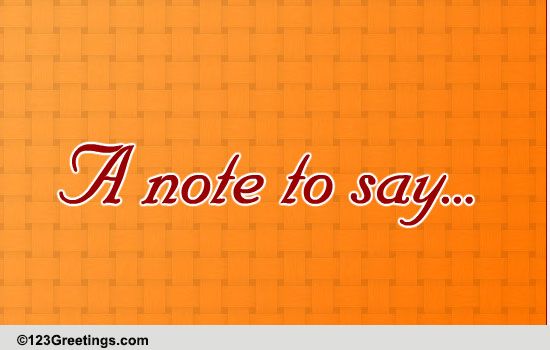 A Note... Free E-notes eCards, Greeting Cards | 123 Greetings