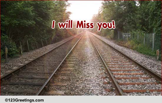 I Will Miss You. Free Farewell eCards, Greeting Cards | 123 Greetings