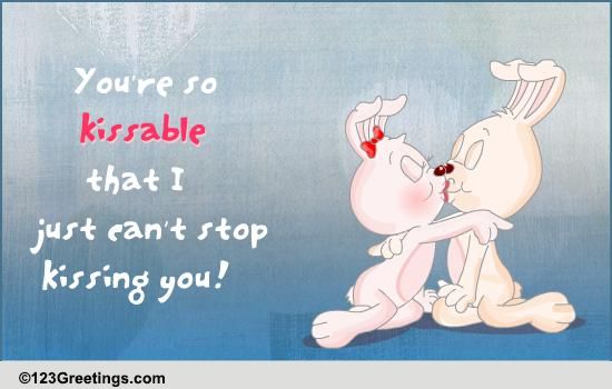 You Are So Kissable... Free Kiss eCards, Greeting Cards | 123 Greetings