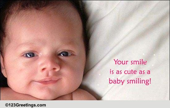 U Smile As Cutely As A Baby! Free Smile eCards, Greeting Cards | 123 ...
