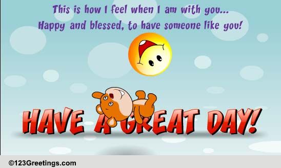 Have A Great Day! Free Smile eCards, Greeting Cards | 123 Greetings