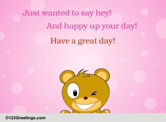 Have A Great Day! Free Teddy Bears eCards, Greeting Cards | 123 Greetings