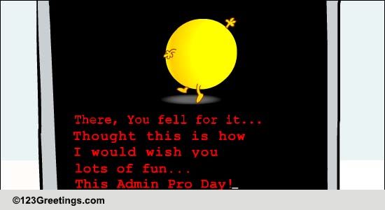 Admin Pro Day® Fun And Humor. Free Fun eCards, Greeting Cards | 123 ...