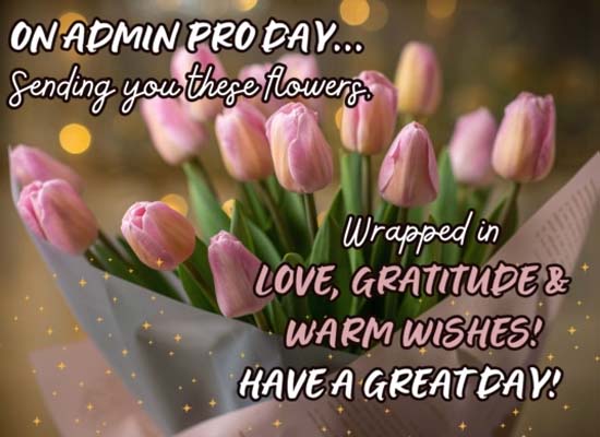 Warm Wishes On Admin Pro Day. Free Happy Administrative Professionals ...