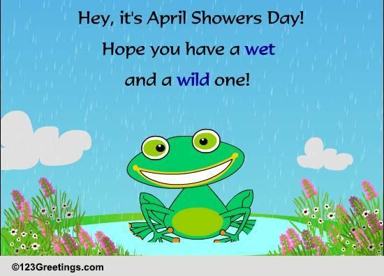 Wet And Wild... Free April Showers Day eCards, Greeting Cards | 123 ...