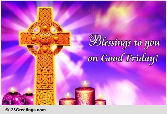 Good Friday. Free Good Friday eCards, Greeting Cards | 123 Greetings