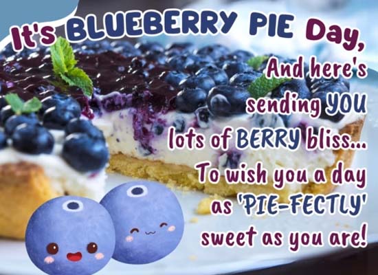National Blueberry Pie Day Cards, Free National Blueberry Pie Day ...