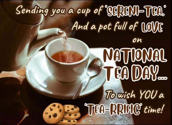 National Tea Day Wishes For You. Free National Tea Day eCards | 123 ...