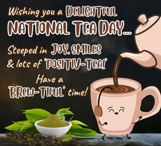 National Tea Day Cards, Free National Tea Day Wishes, Greeting Cards ...